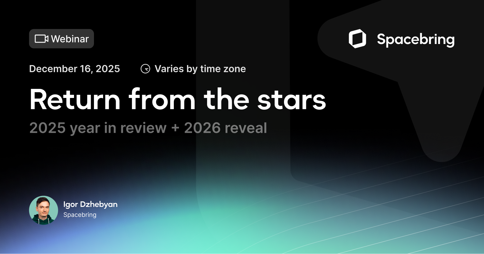 Return from the stars: 2025 year in review + 2026 reveal | Webinar | Spacebring